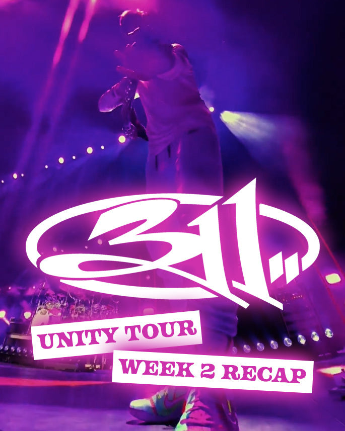 Unity Tour - Week 2 Recap – 311